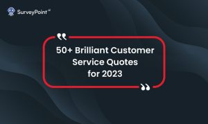 50+ Brilliant Customer Service Quotes for 2023 - SurveyPoint