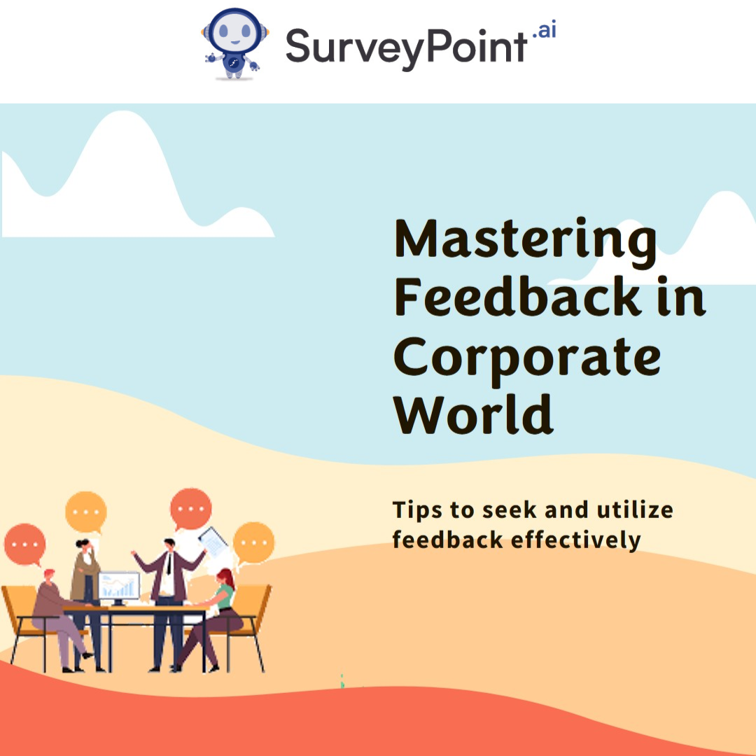 Art of Seeking and Utilizing Feedback in the Corporate World